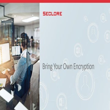 Bring Your Own Encryption Seclore Ppt 