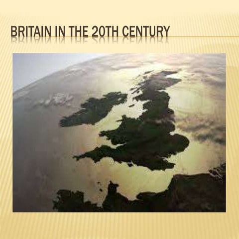 Britain in the 20th century | PPT