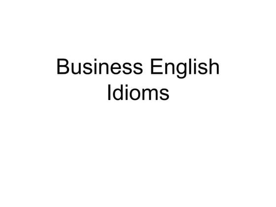 Business English Idioms | PPT