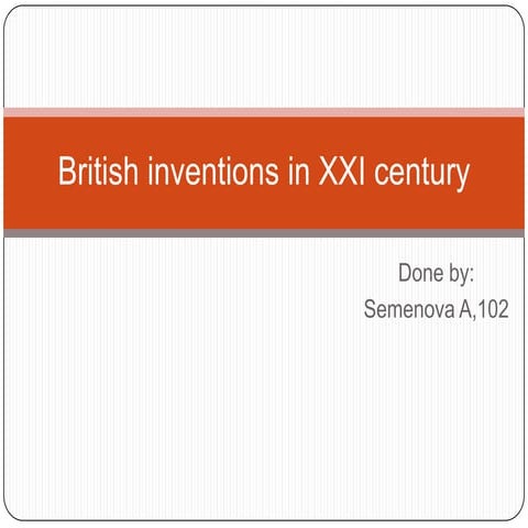British inventions in xxi century | PPTX