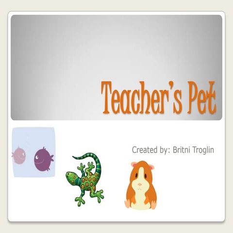 Britni troglin teacher’s pet powerpoint | PPTX