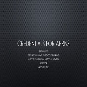 credentialing slides for aprn and GT university | PPTX