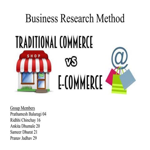Business Research Methods - Traditional Commerce V/S E-Commerce | PPTX
