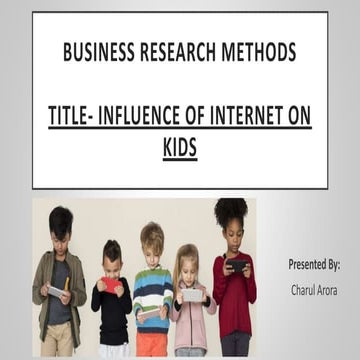 Business Research Method PPT, Influence of Internet on Kids | PPT