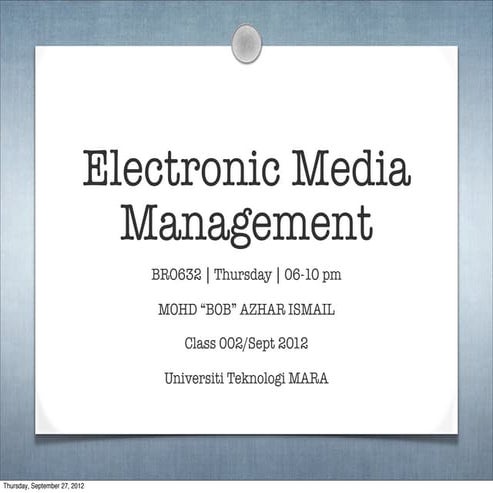 Bro632 Electronic Media Management Class02 | PPT