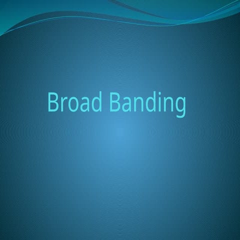 The broad banding power point presentation | PPTX