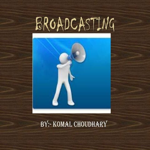 Broadcasting | PPTX | Home Entertainment Systems | Consumer Electronics