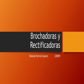 Brochadoras y Rectificadoras.pptx