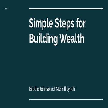 Brodie Johnson of Merrill Lynch: Simple Steps for Building Wealth | PDF