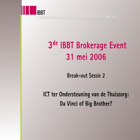 Brokerage2006 ict ter ondersteuning van de thuiszorg da vinci of big brother | PDF