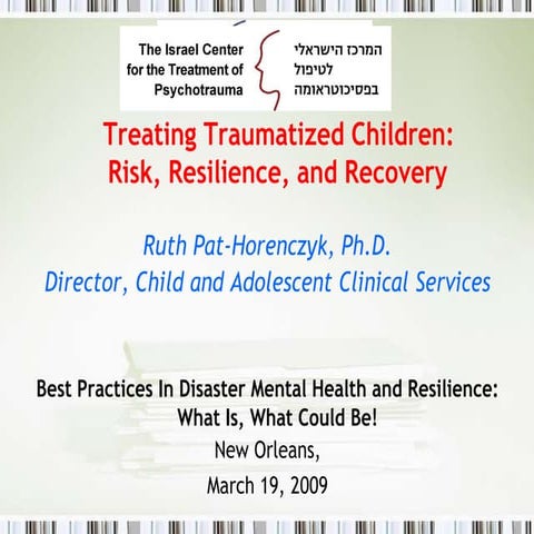 "Treating Traumatized Children" by Dr. Ruth Pat-Horenczyk | PPTX