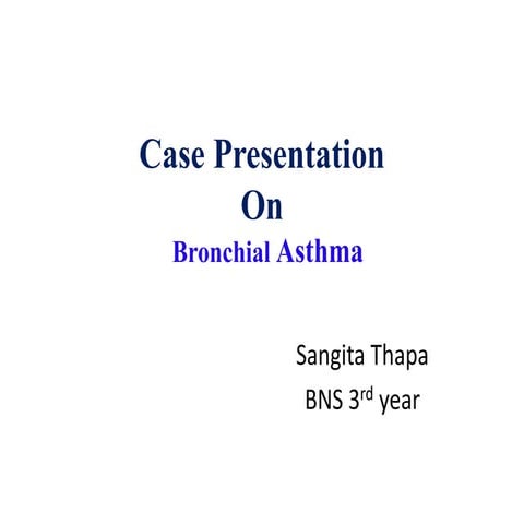 Bronchial asthma.pptx, A clinical case study | PPTX