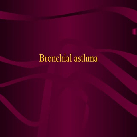 Bronchial asthma fINAL (NXPowerLite).ppt
