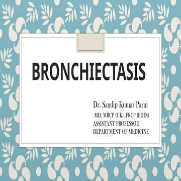 Bronchiectasis: An obstructive airway disease | PPTX
