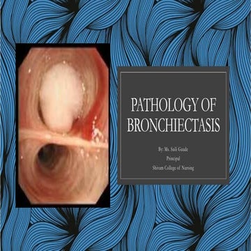 BRONCHIECTASIS PATHOLOGY FOR NURSES.pptx