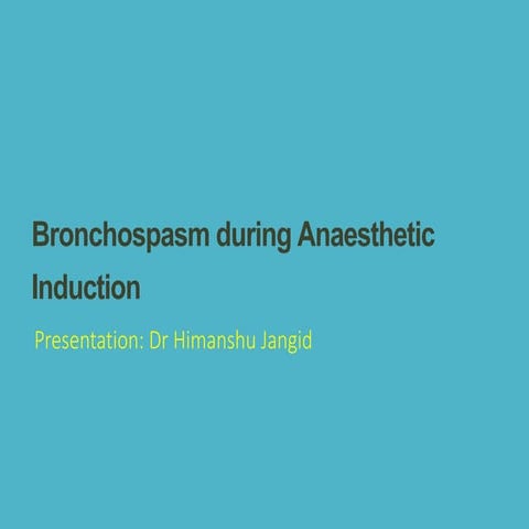 Bronchospasm during induction | PPTX