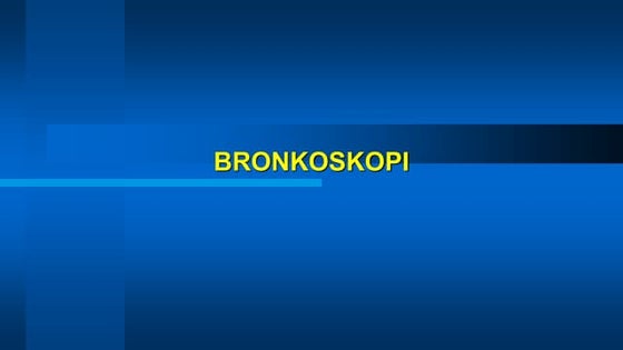 Bronkoskopi procedure of lung examination .pptx