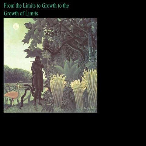 From Limits to Growth to the Growth of Limits: responsibilities of ...