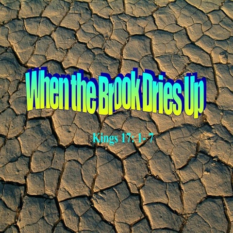 When the Brook Dries Up | PPT