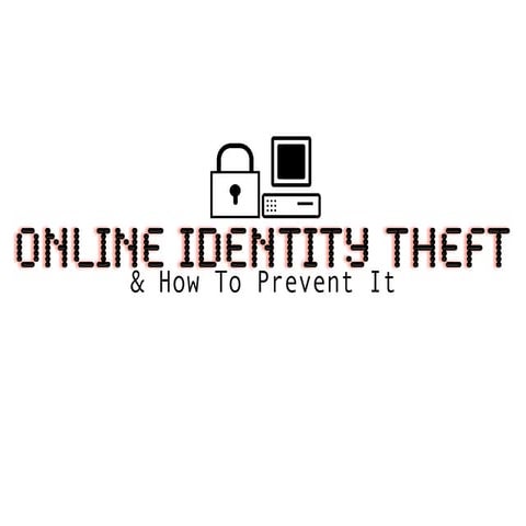 Online Identity Theft & How To Prevent It | PDF