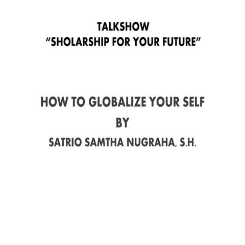 How to Globalize Yourself by Satrio Samtha Nugraha | PPT