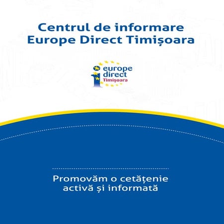 Promovam o cetatenie activa si informata - Europe Direct Timisoara 2013 ...