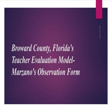 Broward county, florida's teacher evaluation model marzano's | PPTX