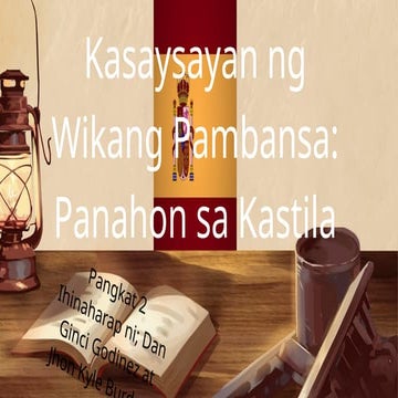 KASAYSAYAN NG WIKANG PAMBANSA- PANAHON NG KASTILA | PPTX