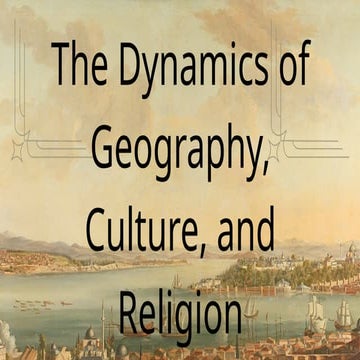 Intro to World Religion - The Dynamics of Geography, culture, and ...