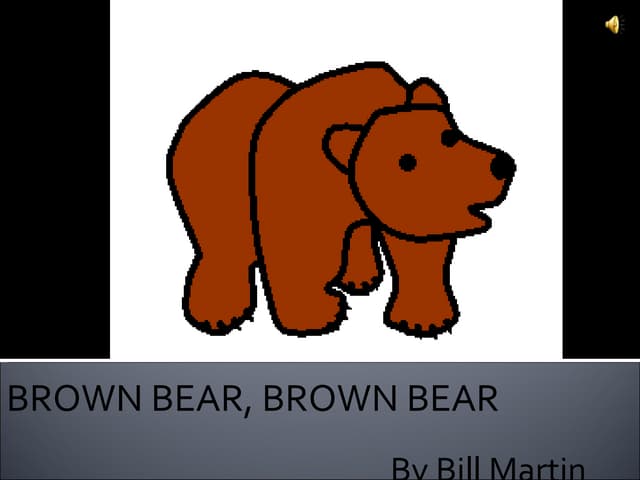 Brown bear, brown bear what do you see.ppt