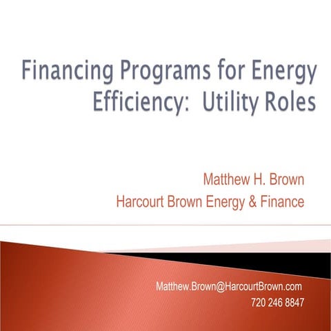 Financing Programs for Energy Efficiency: Utility Roles | PPT