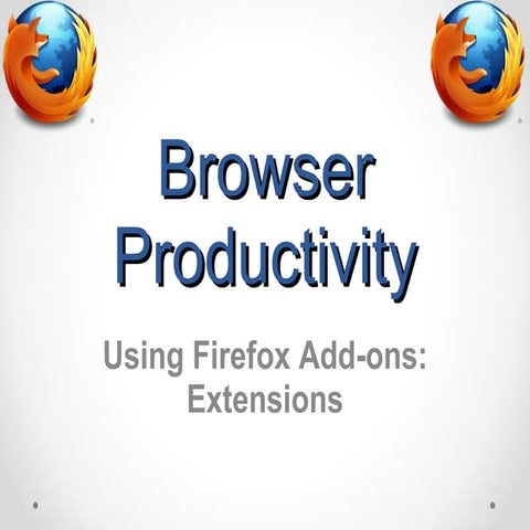 Using Firefox Add-ons: Extensions | PPT | Browsers | Computer Software and Applications