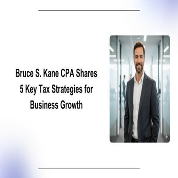 Bruce S. Kane CPA Shares 5 Key Tax Strategies for Business Growth.pdf
