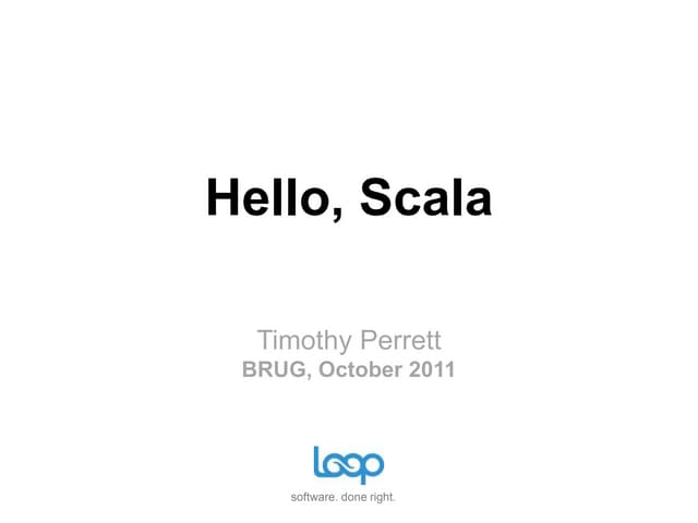 BRUG - Hello, Scala | PPT BRUG - Hello, Scala | PPT