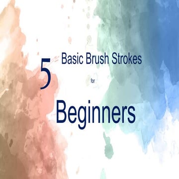 5 Basic Brush Strokes For Beginners | PPTX