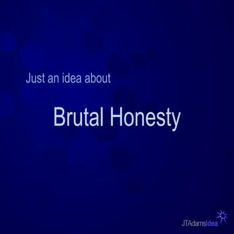Brutal honesty | PPT