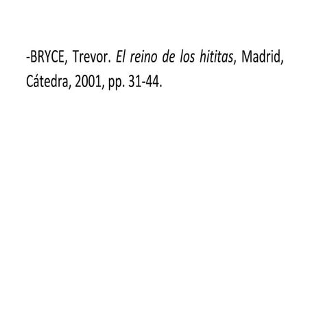 BRYCE, Trevor.(2001) El reino de los Hititas.pdf