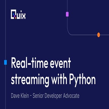 Real-time Event Processing with Python with Dave Klein | PPT