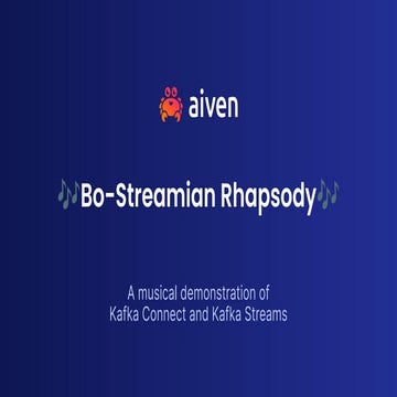 🎶🎵Bo-stream-ian Rhapsody: A Musical Demo of Kafka Connect and Kafka ...