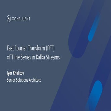 Fast Fourier Transform (FFT) of Time Series in Kafka Streams | PDF