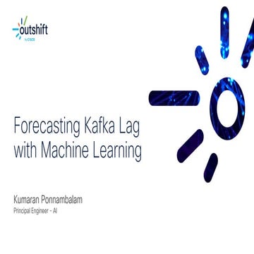 Forecasting Kafka Lag Issues with Machine Learning | PPT