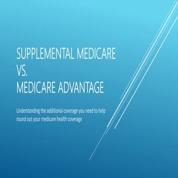 Medicare Supplement vs Medicare Advantage | PPTX