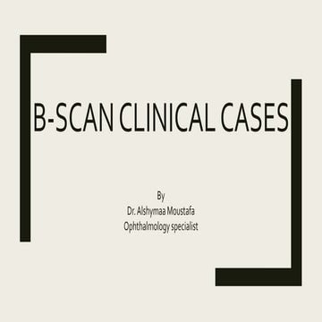 B scan clinical cases 1 | PPTX