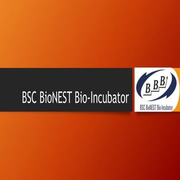 BSC BioNEST Bio-Incubator | PPTX