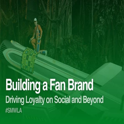 Building A Fan Brand: Driving Loyalty on Social and Beyond | PDF