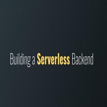 Big Sky Dev Con 2018 - Building a Serverless Backend | PDF