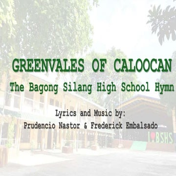 Bagong Silang High School BSHS-hymn-Lyrics.pptx