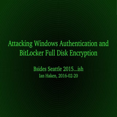 Attacking Windows Authentication And Bitlocker Full Disk Encryption Ppt