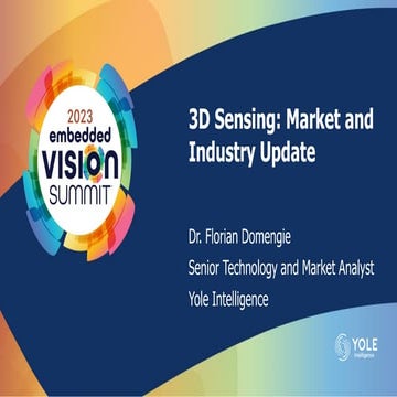 “3D Sensing: Market and Industry Update,” a Presentation from the Yole ...