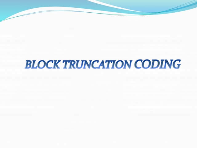 Block Truncation Coding Ppt